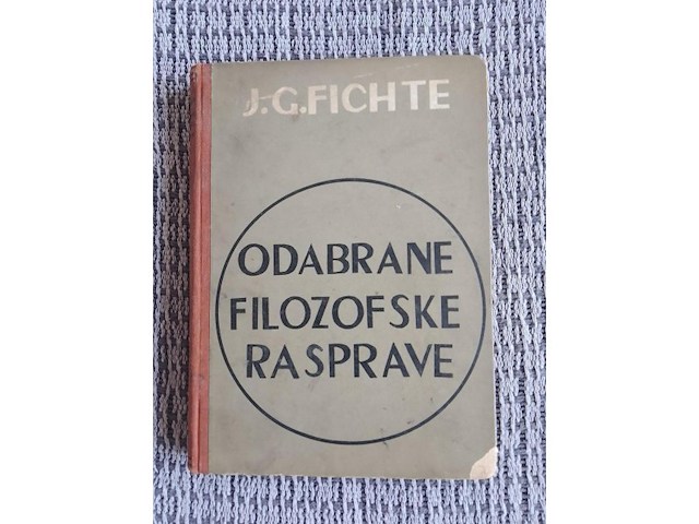 Odabrane filozofske rasprave - J. G Fichte