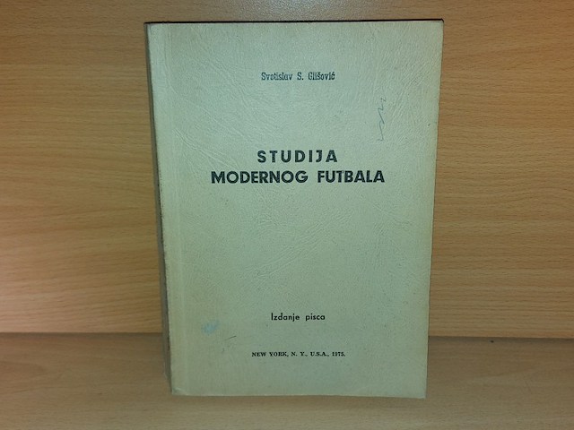 STUDIJA MODERNOG FUDBALA - Svetislav Glišović
