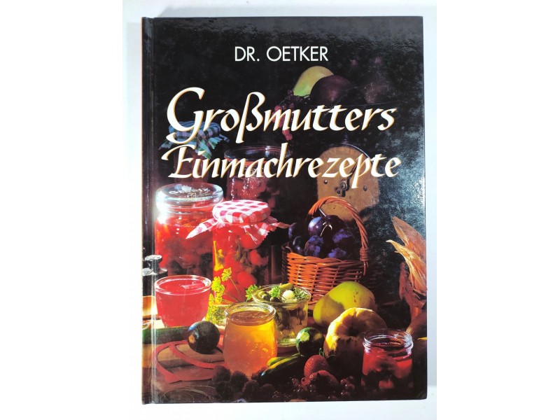 Dr. Oetker - Bakini recepti za zimnicu (Deu.)