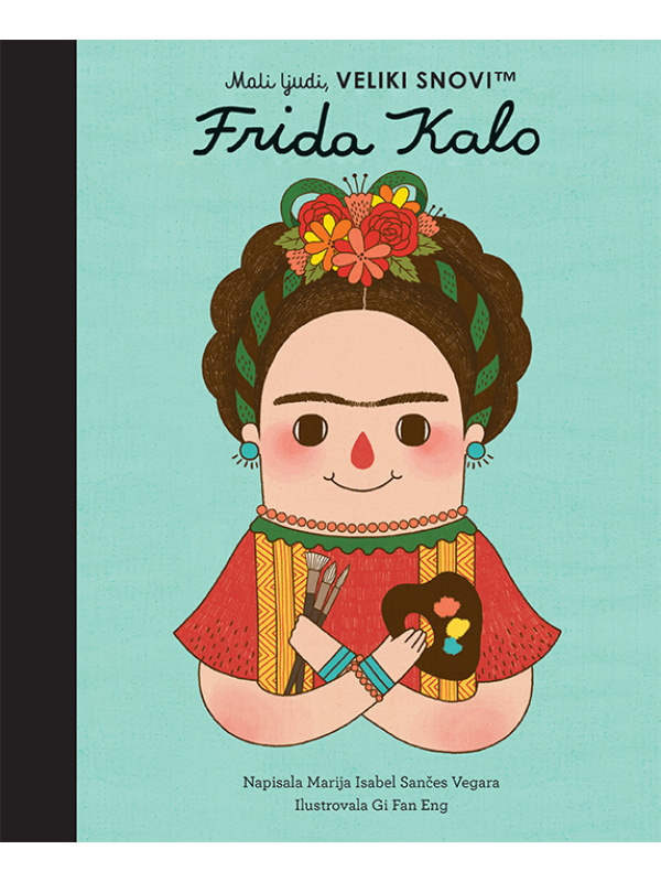 Mali ljudi, veliki snovi – Frida Kalo