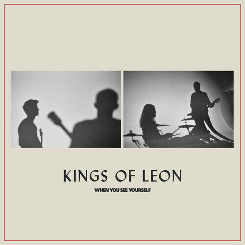 KINGS OF LEON – WHEN YOU SEE YOURSELF