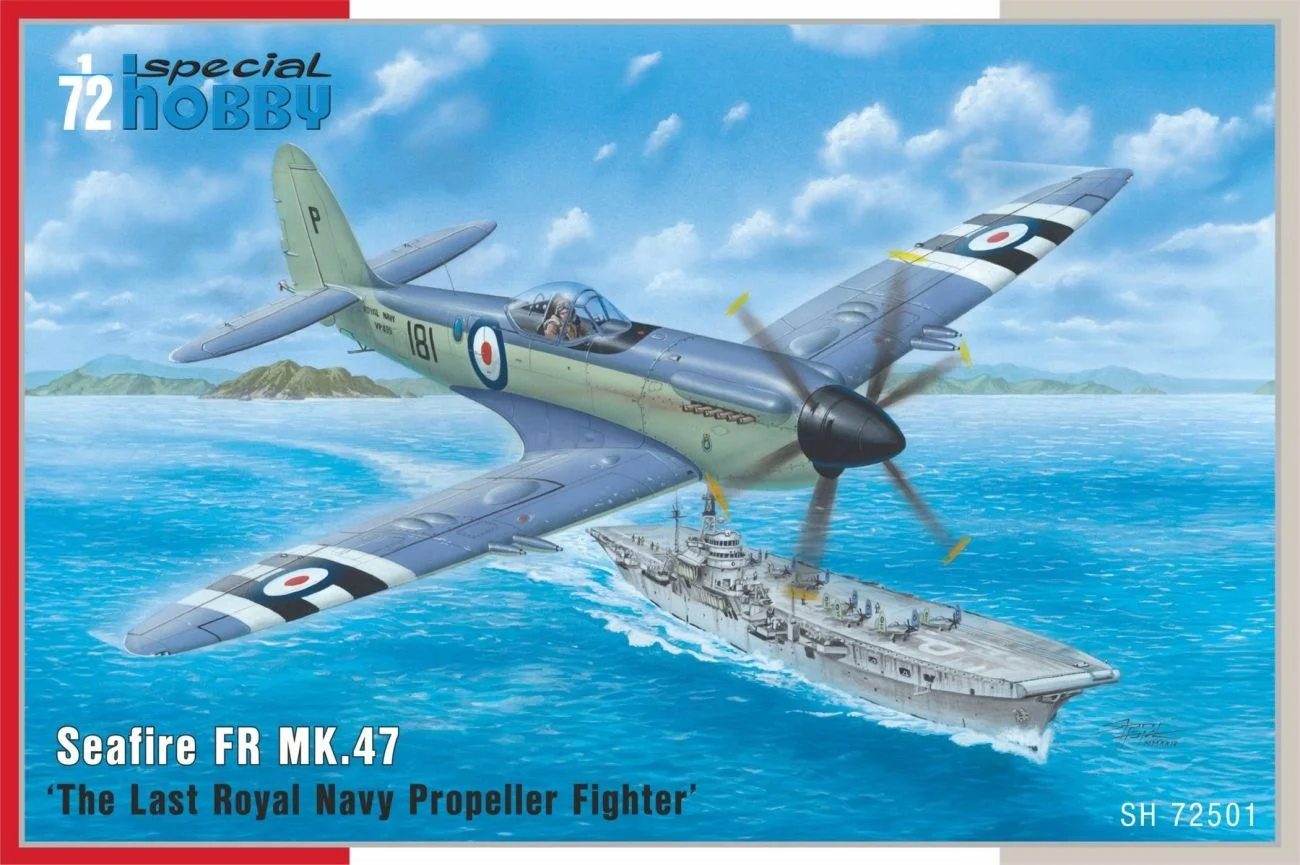 SPECIAL HOBBY 1/72 Seafire FR MK.47 ‘The Last Royal Navy Propeller Fighter’