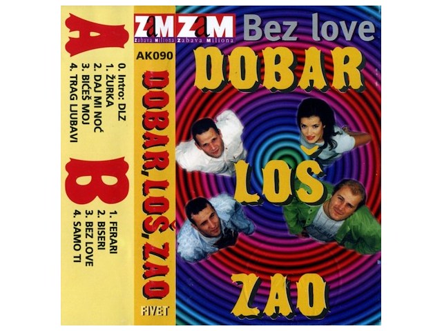 Dobar Loš Zao – Bez Love Kaseta Nova