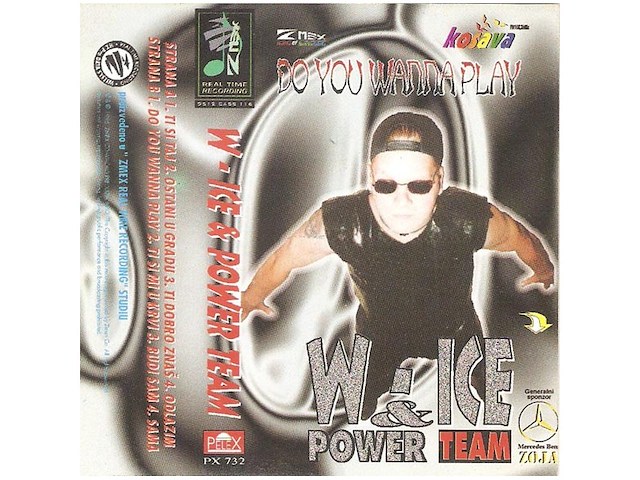 W-Ice &; Power Team – Do You Wanna Play Kaseta Nova