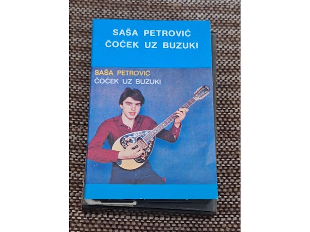 KASETA-SAŠA PETROVIĆ-ČOČEK UZ BUZUKI-ORIGINAL