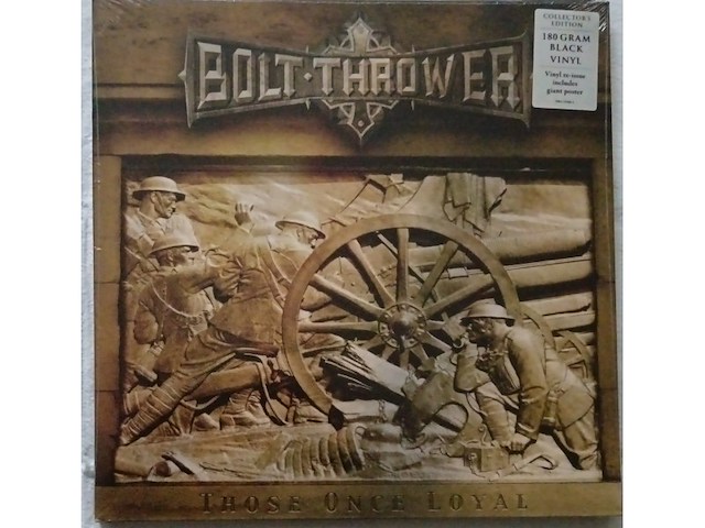 BOLT  THROWER  -  THOSE ONCE LOYAL ( Novo !!! )