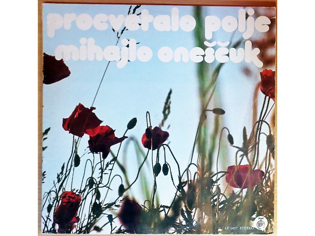 LP folk: MIHAJLO ONEŠČUK - Procvetalo polje (1977) VG