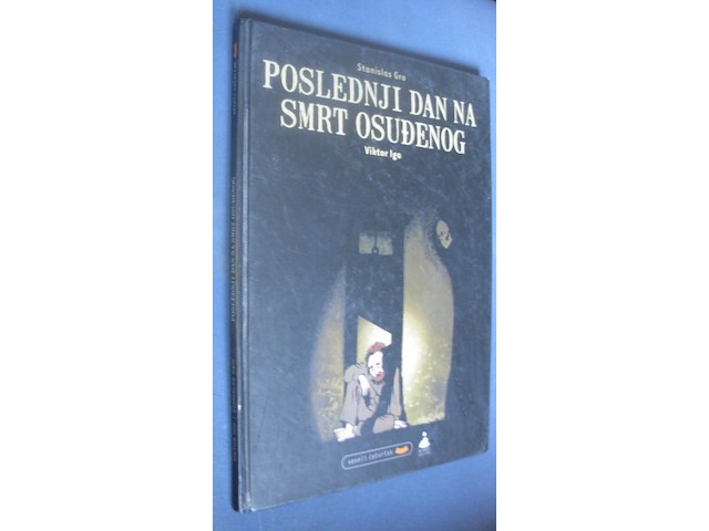 POSLEDNJI DAN NA SMRT OSUĐENOG - Stanislas Gro