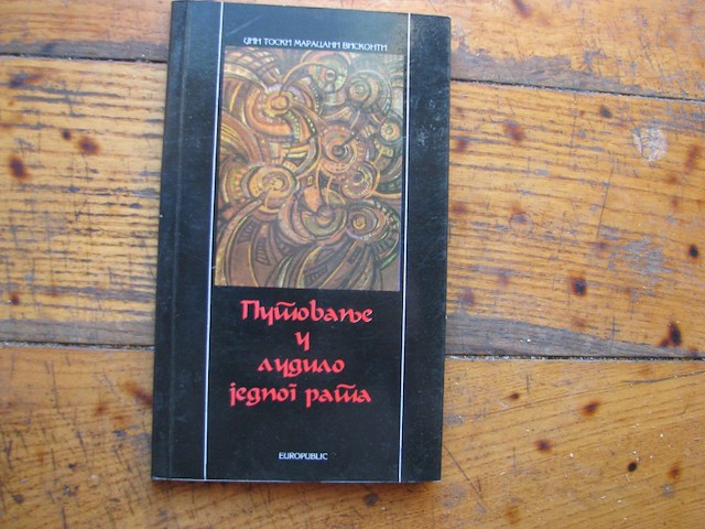 DZIN TOSKI MARACANI VISKONTI-PUTOVANJE I LUDILO JEDNOG