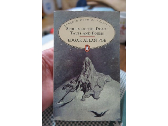 Edgar Allan Poe - Spirits of the Dead : Tales and Poems