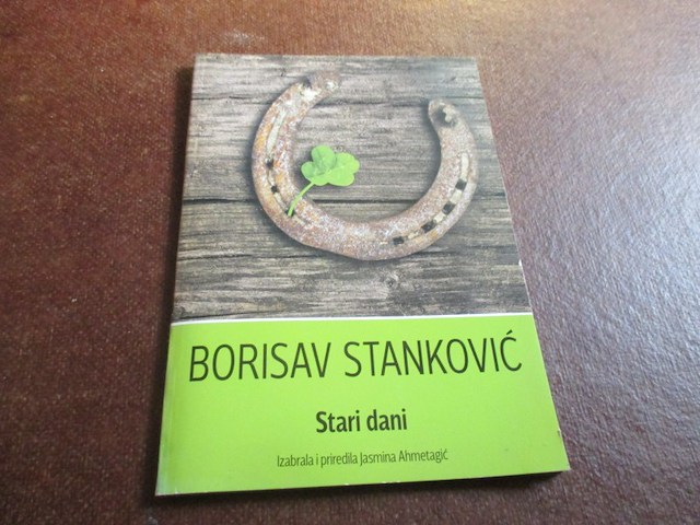 STARI DANI / Borisav Stanković