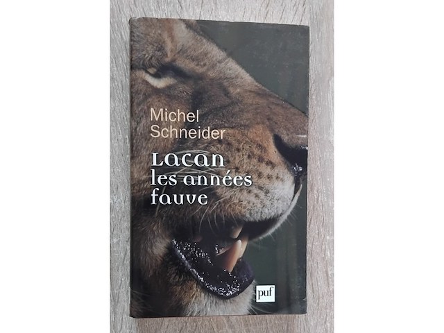 Lacan, les années fauve Michel Schneider