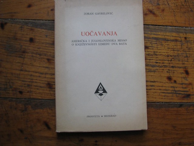 ZORAN GAVRILOVIĆ - UOČAVANJA AMERIČKA I JUGOSLOV. MISAO