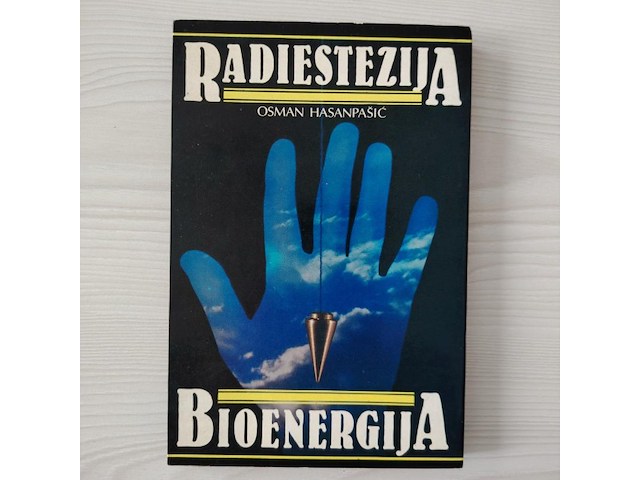 OSMAN HASANPAŠIĆ, RADIESTEZIJA, BIOENERGIJA