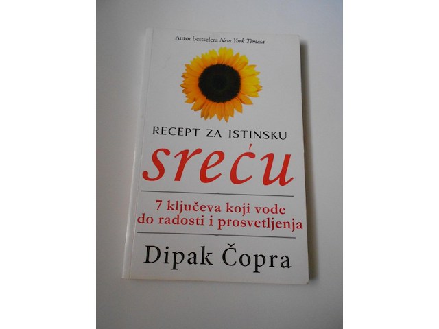Dipak Čopra - Recept za istinsku sreću - kao nova