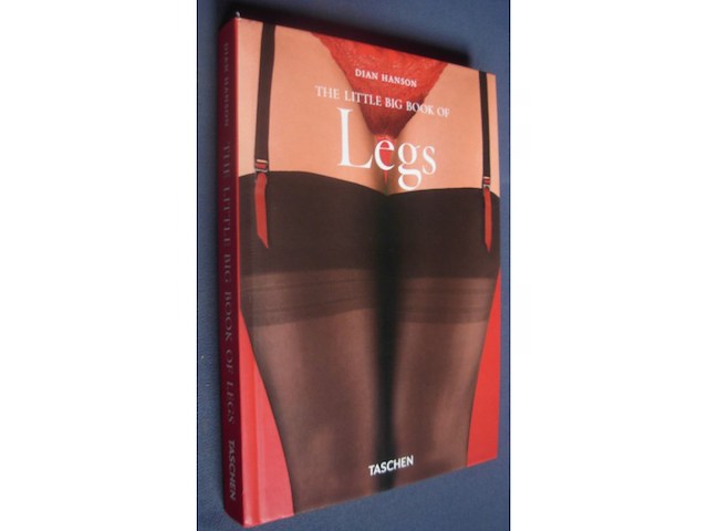 THE LITTLE BIG BOOK OF LEGS - Dian Hanson