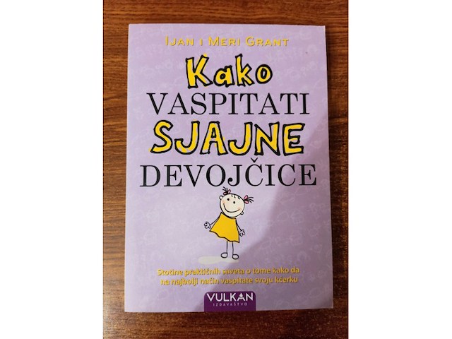 Ijan Grant - Kako vaspitati sjajne devojčice