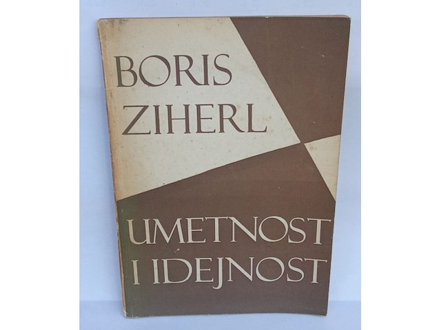UMETNOST I IDEJNOST - BORIS ZIHERL