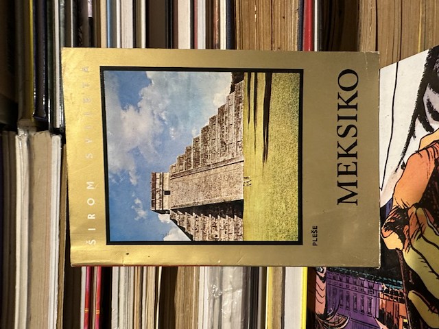 Branko Pleše - Meksiko Zemlja vulkana i drevne kulture