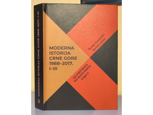 MODERNA ISTORIJA CRNE GORE 1988 - 2017 knjiga II