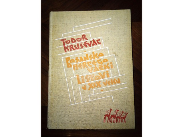 Todor Krusevac: Bosanskohercegovacki listovi u XIX veku