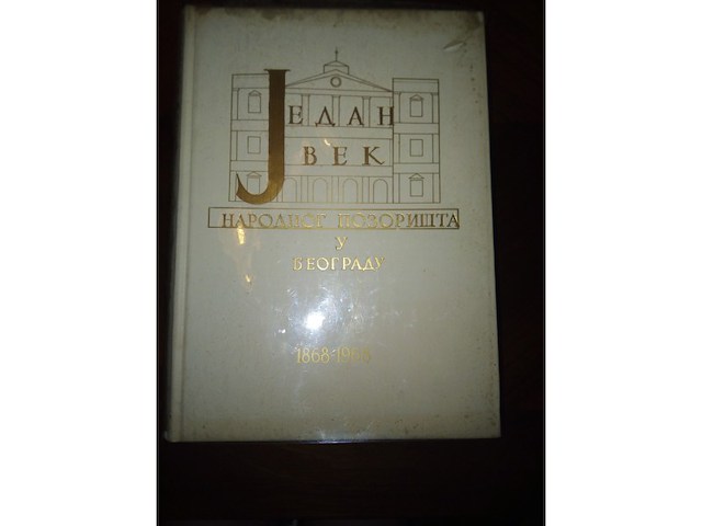 Jedan vek narodnog pozorista u Beogradu 1868-1968