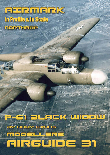 NEW! Airmark AA31BW Northrop P-61 Black Widow by Andy Evans (Modellers Airguide 31)