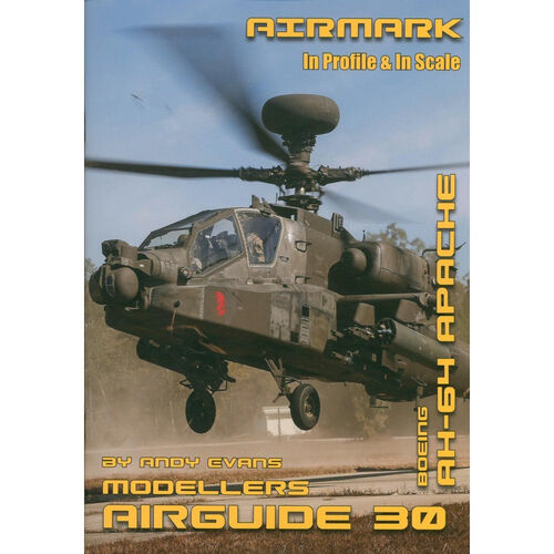 Airmark AA30 Boeing AH-64 Apache by Andy Evans (Modellers Airguide 30)