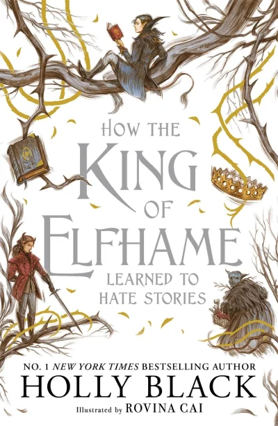 How the King of Elfhame Learned to Hate Stories PB