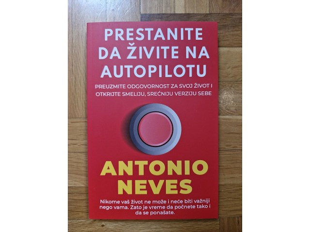 Prestanite da živite na autopilotu - Antonio Neves