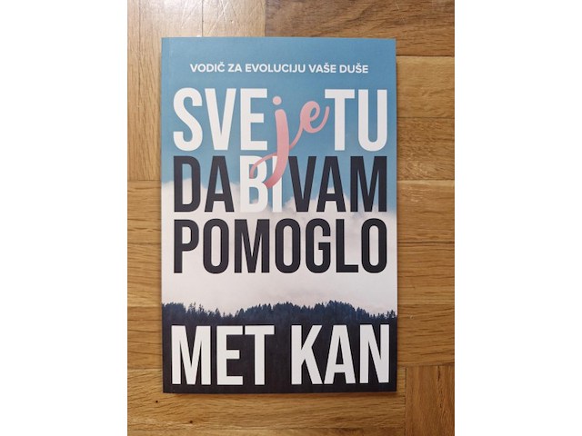 Sve je tu da bi vam pomoglo - Met Kan