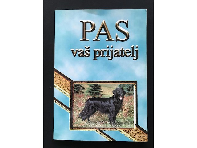 PAS vaš prijatelj Praktični saveti ljubiteljima pasa