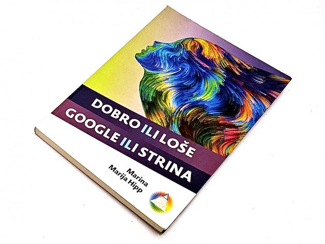 Dobro ili loše, Google ili strina / Marina Marija Hipp