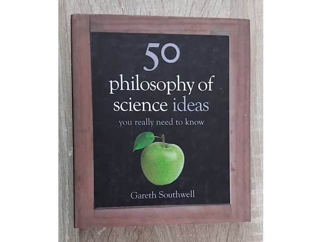 50 Philosophy of Science Ideas You Really Need to Know