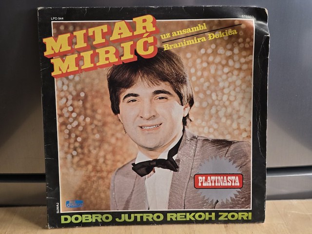 LP Mitar Mirić Dobro jutro rekoh zori