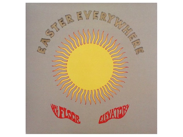 13th Floor Elevators – Easter Everywhere