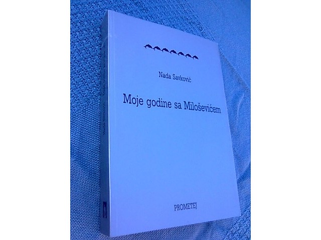Moje godine sa Miloševićem - Nada Savković