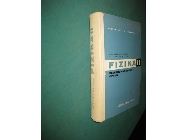 FIZIKA II elektromagnetika i optika - Ivanović, Vučić
