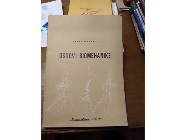 PAVLE OPAVSKY - OSNOVI BIOMEHANIKE