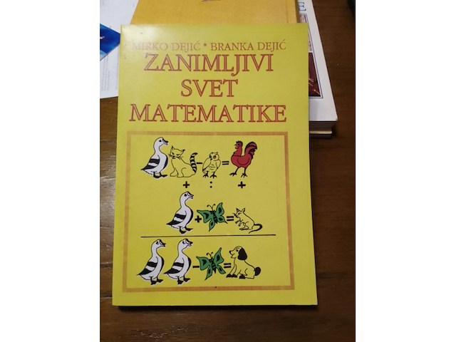 Zanimljivi svet matematike Mirko Dejić Branka