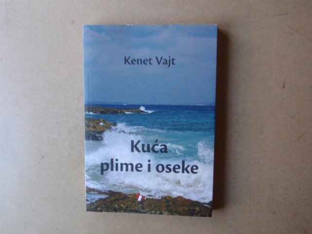 Kenet Vajt - KUĆA PLIME I OSEKE