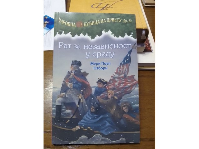 Čarobna kućica na drvetu 22, Rat za nezavisnost u sredu