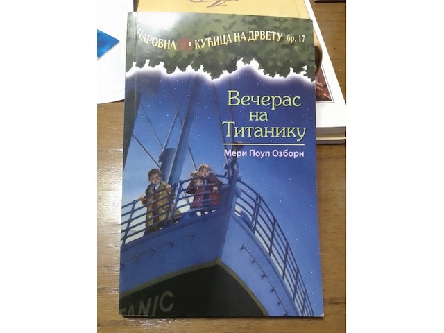 Čarobna kućica na drvetu 17, Večeras na Titaniku