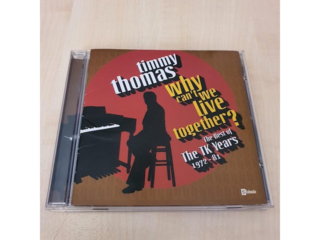 Timmy Thomas – Why Can`t We Live Together? / Best Of
