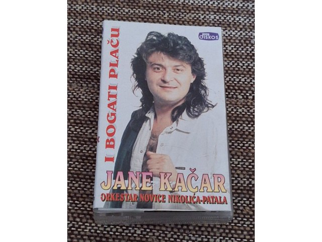 KASETA-JANE KAČAR-I BOGATI PLAČU-ORIGINAL