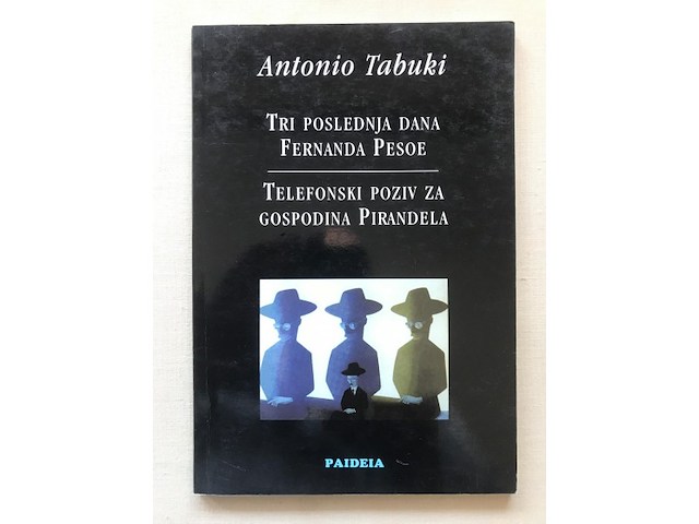 TRI POSLEDNJA DANA FERNANDA PESOE / ...- Antonio TABUKI