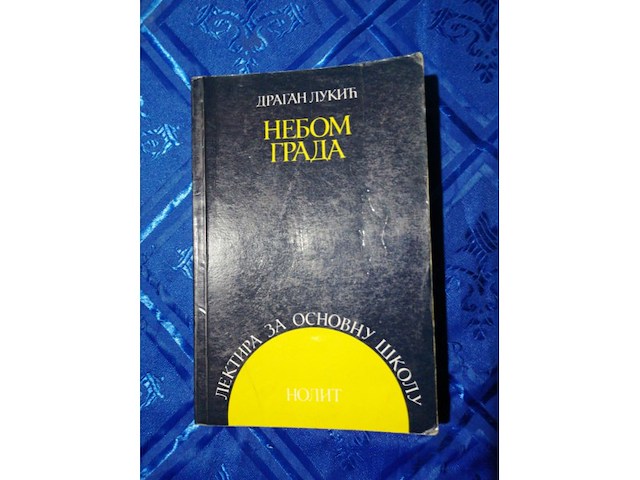 DRAGAN LUKIĆ: NEBOM GRADA