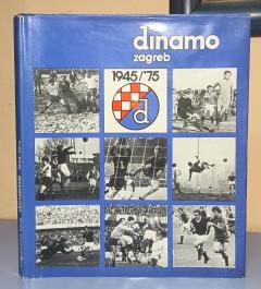 DINAMO ZAGREB 1945 - 1975 monografija