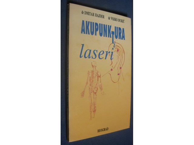 AKUPUNKTURA I LASERI - dr Dmitar Hajder/dr Vojko Đukić