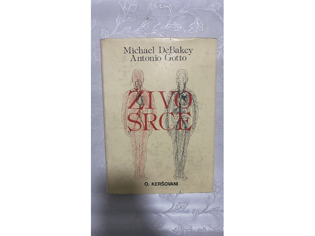 Živo srce  - Michael DeBakey i Antonio Gotto